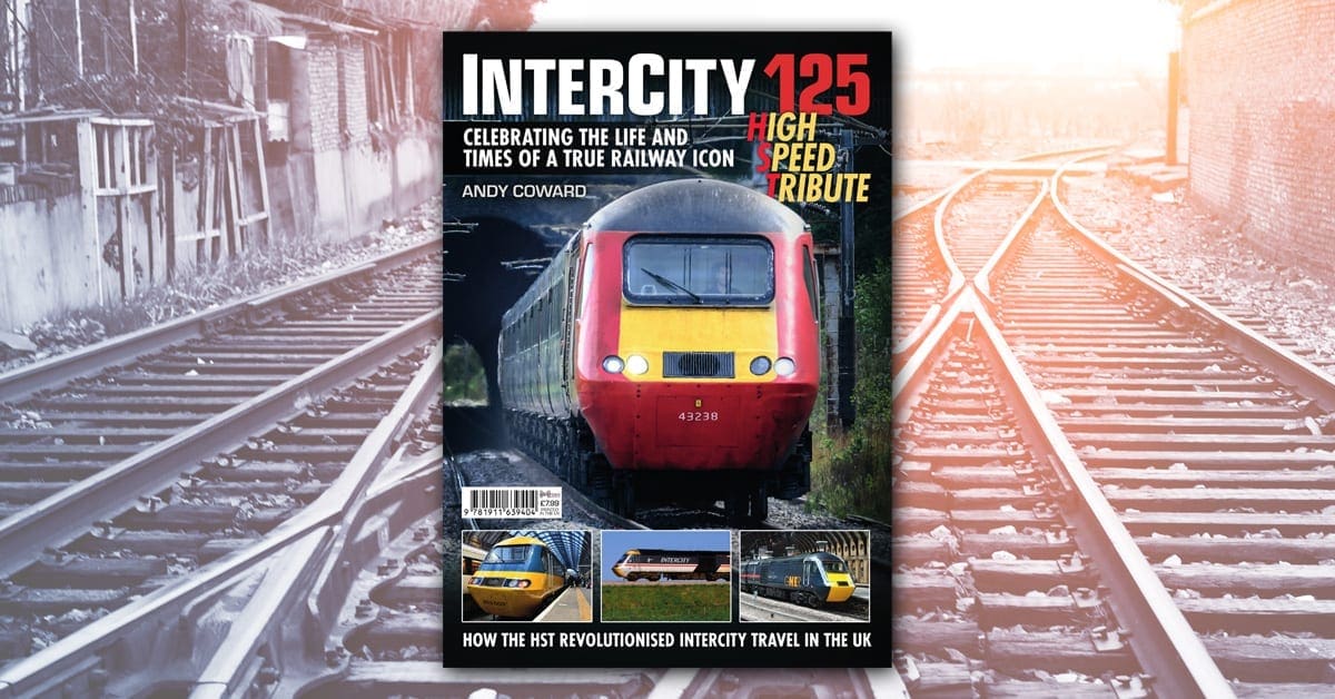 New Bookazine: Intercity 125 - A High Speed Tribute | Railways ...